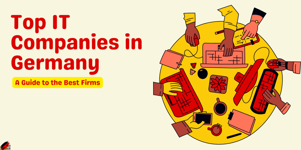 Top IT Companies in Germany: Guide to the Best Firms